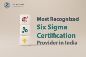 Most Recognized Six Sigma Certification Provider in India